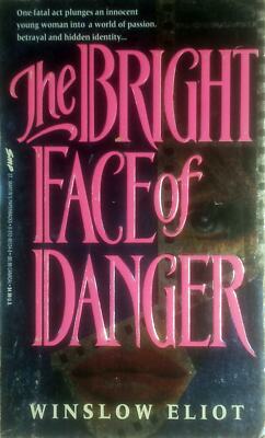 The Bright Face of Danger by Winslow Eliot / 1993 Romantic Suspense ...