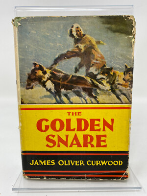 Vintage 1921 The Golden Snare by James Oliver Curwood | eBay