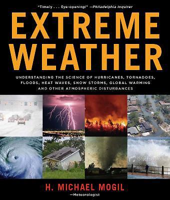 Extreme Weather: Understanding the Science of Hurricanes, Tornadoes ...