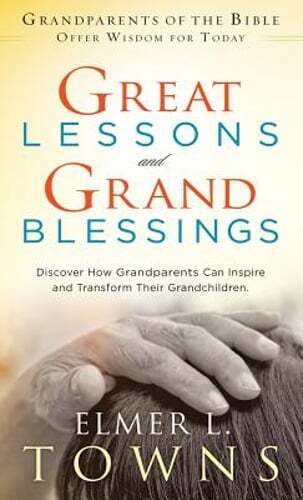Great Lessons and Grand Blessings: Discover How Grandparents Can ...