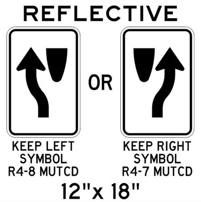 KEEP LEFT OR RIGHT SIGN (R4-7 / R4-8 MUTCD) 12"x18" HIP Reflective ...