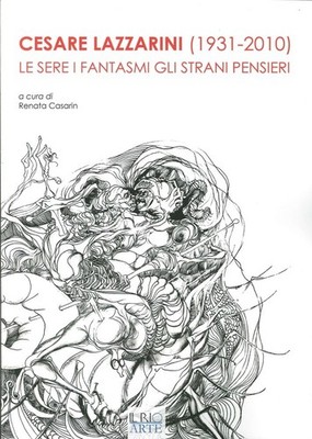 Libro - Cesare Lazzarini (1931-2020). Le Sere I Fantasmi Gli Strani ...