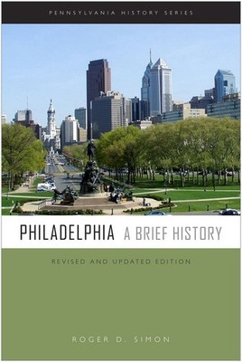 Philadelphia: A Brief History (Pennsylvania History) by Simon ...