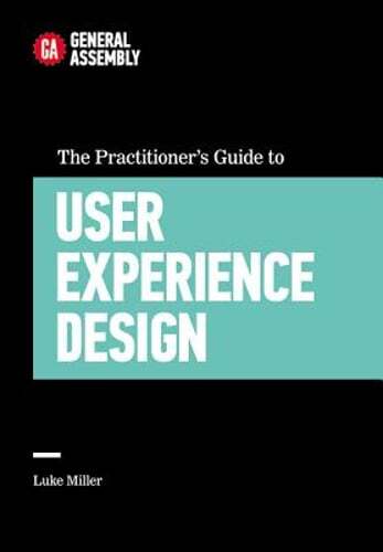 The Practitioner's Guide to User Experience Design by General Assembly ...