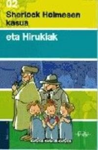 Sherlock Holmesen kasua eta Hirukiak (Biblioteka Hegalaria), Equipo ...