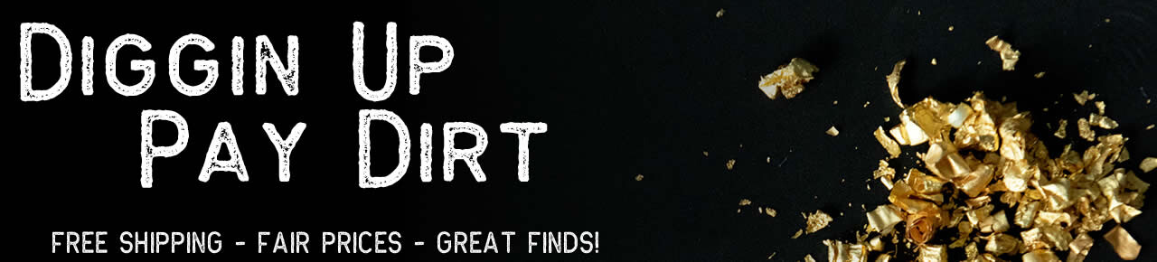 Diggin Up Pay Dirt | eBay Stores