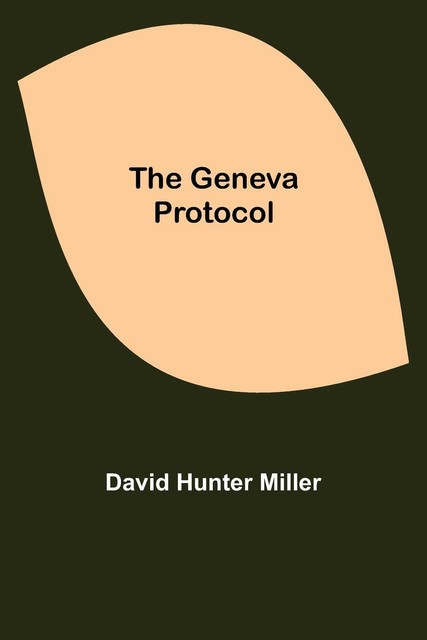 The Geneva Protocol von David Hunter Miller (2021, Taschenbuch) online kaufen | eBay.de