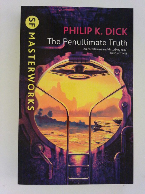 2005 The Penultimate Truth by Philip K. Dick Gollancz Near Fine Science ...