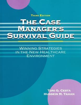 Case Manager's Survival Guide : Winning Strategies in the New Healthcare Environment - Third ...