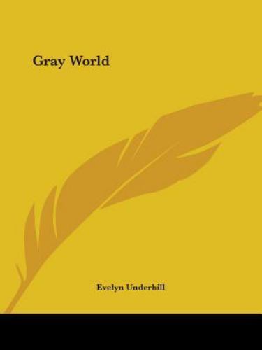 Gray World (1904) by Evelyn Underhill (1998, Trade Paperback) for sale ...