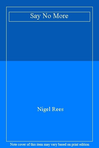 Say No More By Nigel Rees | eBay