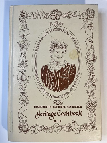 Frankenmuth Historical Association Heritage Cookbook VOL III Michigan Vintage | eBay