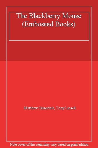 The Blackberry Mouse (Embossed Books) By Matthew Grimsdale ...