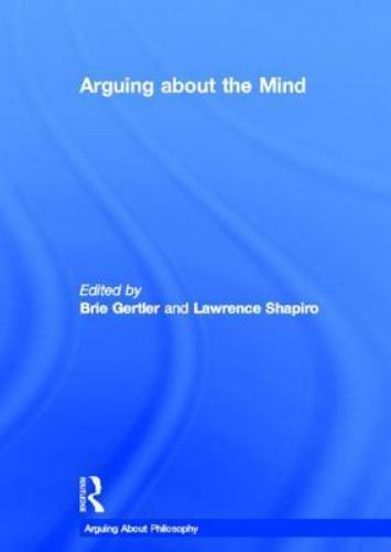 Arguing about Philosophy Ser.: Arguing about the Mind by Lawrence ...