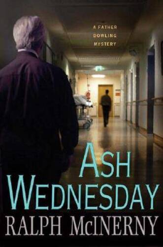 Ash Wednesday (Father Dowling Mysteries) - Hardcover By McInerny, Ralph ...