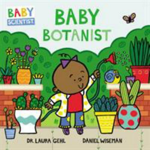 Baby Botanist, Hardcover by Gehl, Laura; Wiseman, Daniel (ILT), Brand ...