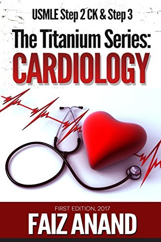 The Titanium Series: Cardiology for the USMLE Step 2 CK & Step 3 by ...