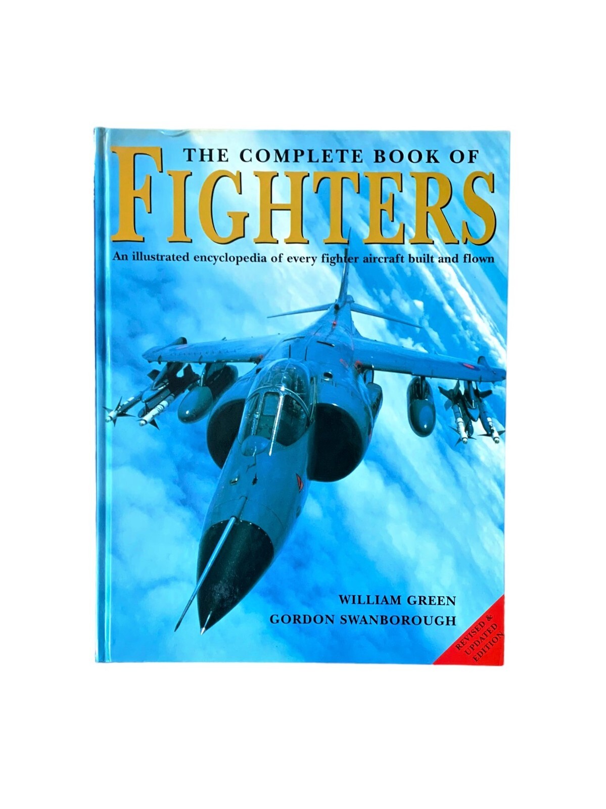 The Complete Book of Fighters Combat Aircraft Encyclopedia William ...