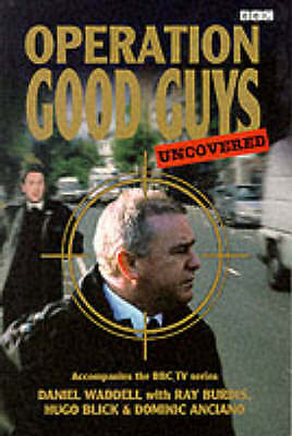 Operation Good Guys Uncovered by Ray Burdis, et al, etc., Dominic ...