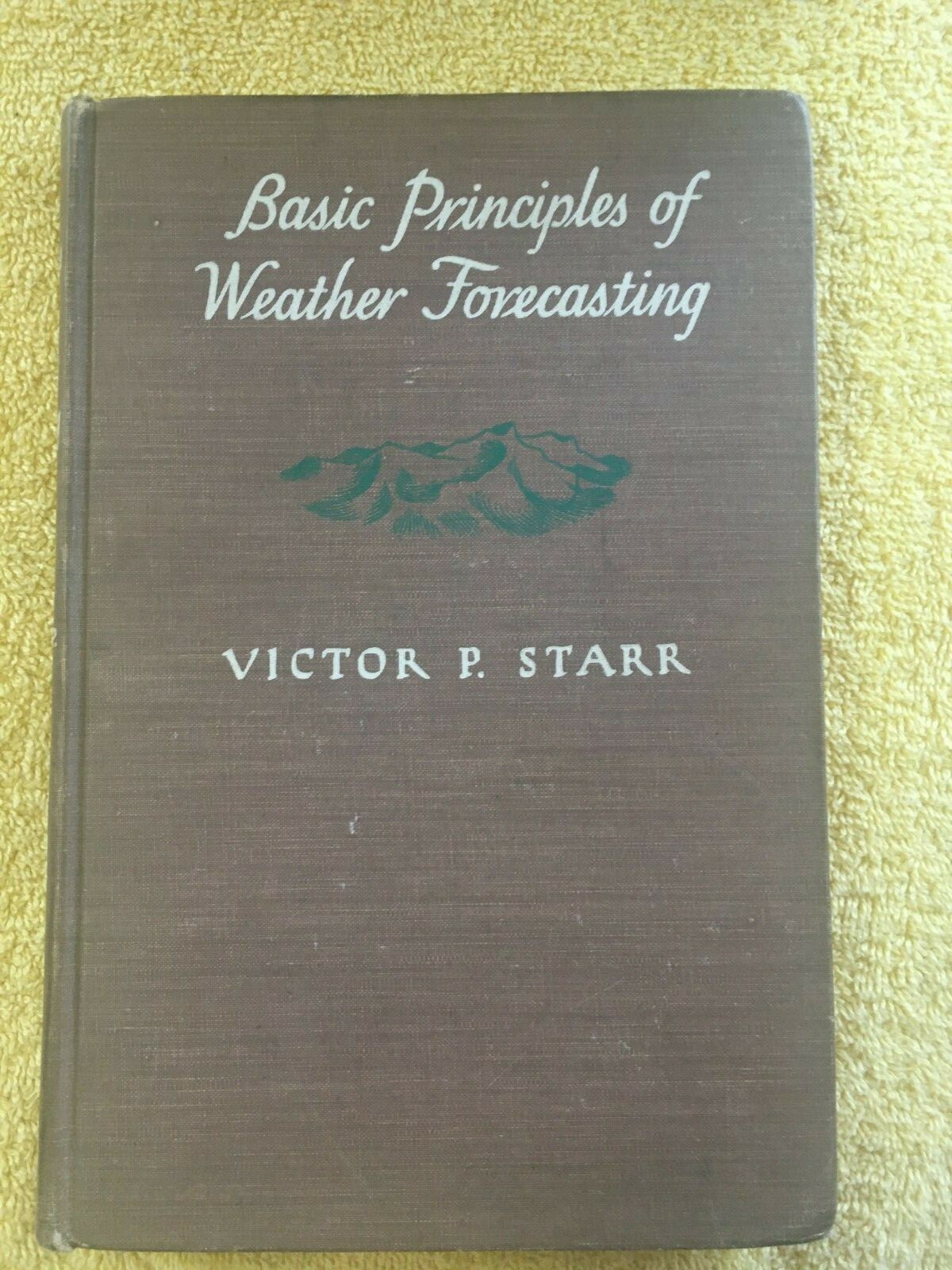Basic Principles Of Weather Forecasting ~ Victor Starr 1942 First ...