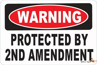 WARNING PROTECTED BY 2ND AMENDMENT Aluminum 8 x 12 Metal Novelty Danger ...