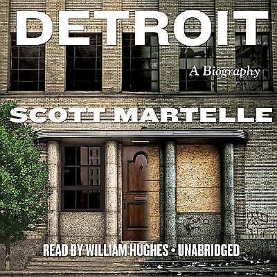 Detroit : A Biography by Scott Martelle (2012, Compact Disc, Unabridged ...
