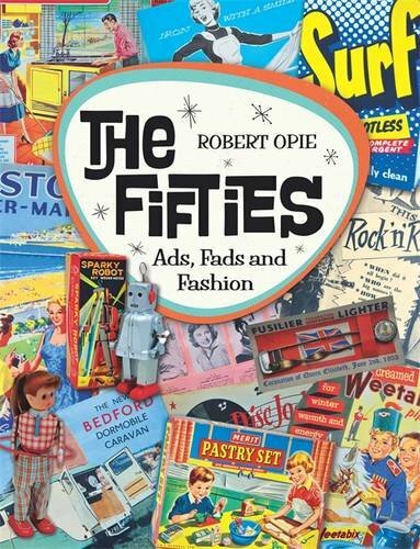 The Fun of the Fifties: Ads, Fads and Fashion By Robert Opie ...