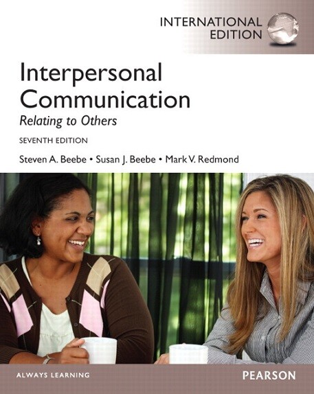 Interpersonal Communication : Relating to Others by Susan J. Beebe ...
