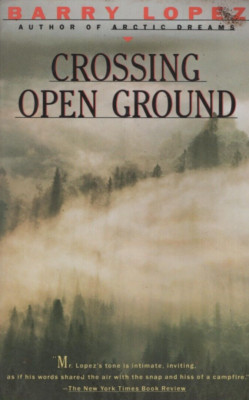 Crossing Open Ground by Barry Lopez softcover first Vintage Books 1989 ...