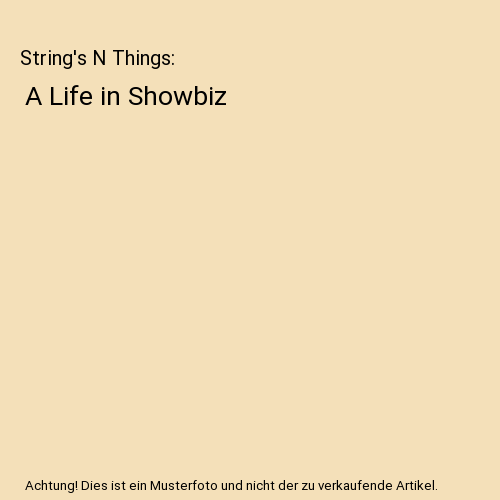 String's N Things: A Life in Showbiz, Les Le-Roy, Keith Smith ...