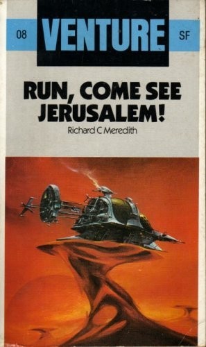 Run, Come, See Jerusalem (Venture SF Books) by Meredith, Richard C ...