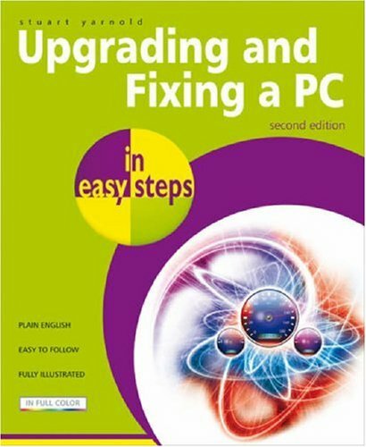 Upgrading and Fixing a PC in Easy Steps by Yarnold, Stuart Paperback ...