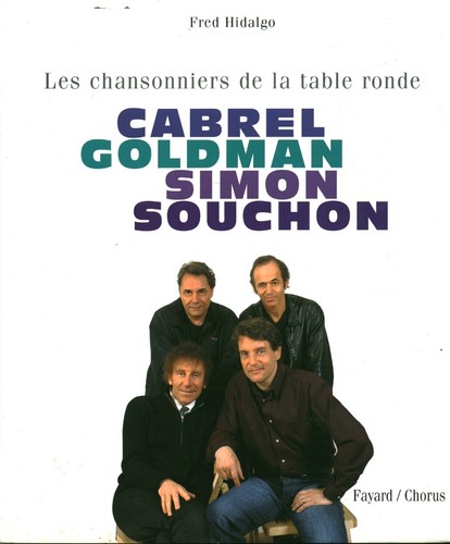 Livre les chansonniers de la table ronde Fred Hidalgo 2004 édit fayard ...