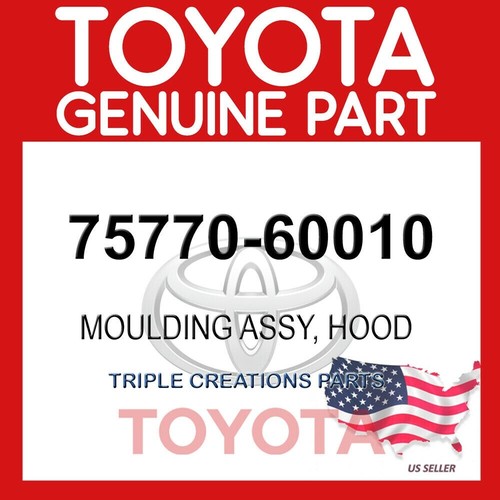 7577060010 GENUINE Toyota MOULDING ASSY, HOOD, FRONT 75770-60010 OEM | eBay
