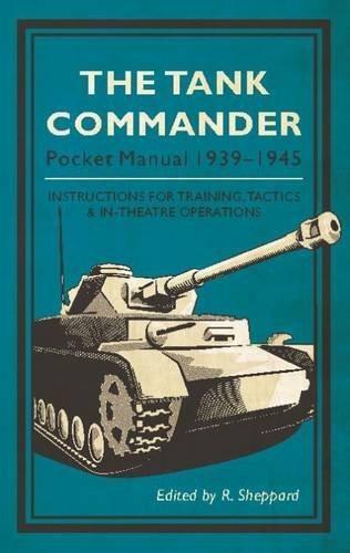 The Tank Commander Pocket Manual: 1939-1945 9781910860168 | eBay