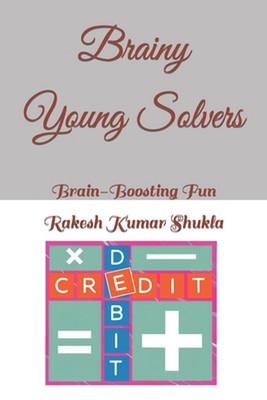 Brainy Young Solvers: Brain-Boosting Fun by Rakesh Kumar Shukla ...