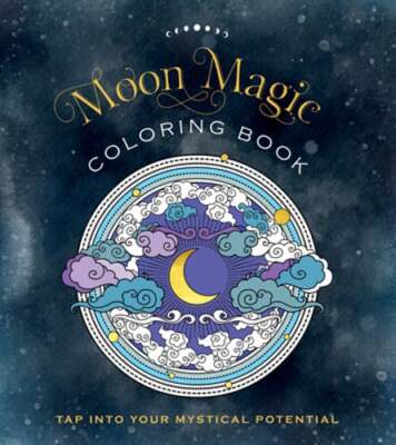 Moon Magic Coloring Book: Tap Into Your Mystical Potential: New ...