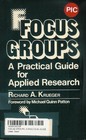 FOCUS GROUPS: A PRACTICAL GUIDE FOR APPLIED RESEARCH By Richard A ...
