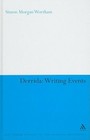 Derrida: Writing Events by Simon Morgan Wortham: New 9781847062475| eBay