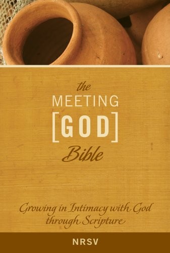 The Meeting God Bible: Growing in Intimacy with God through Scripture ...