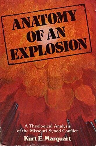 Anatomy of an explosion: A theological analysis of the Missouri Synod c ...