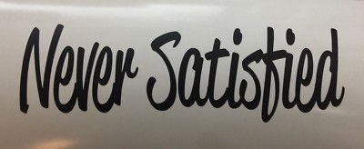 Never Satisfied Decal | Motivated | Race Car Truck window sticker ...