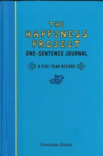The Happiness Project One-Sentence Journal: A Five-Year Record ...