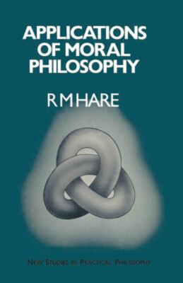 Anwendungen Of Moral Philosophy Hardcover Richard Mervyn Hare | eBay