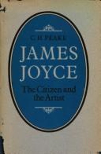 James Joyce : The Citizen and the Artist Hardcover C. H. Peake ...