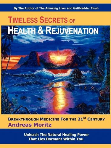 Andreas Moritz Timeless Secrets of Health and Rejuvenation (Poche) | eBay