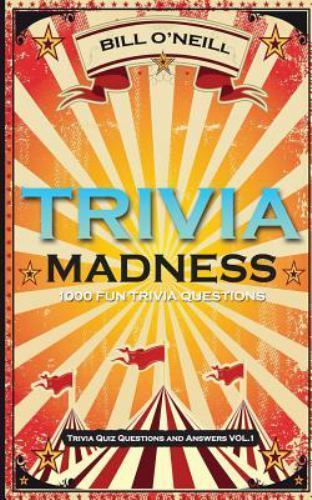 Trivia Madness: 1000 Fun Trivia Questions by O'Neill, Bill 9781530679508 | eBay Australia