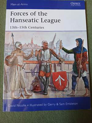 Forces of the Hanseatic League 13th–15th Centuries MAA Nr.494 Osprey ...