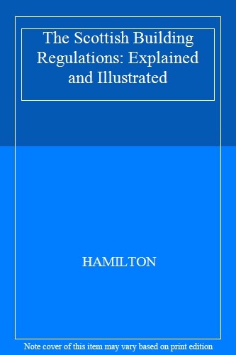 The Scottish Building Regulations: Explained and Illustrated,HAM ...