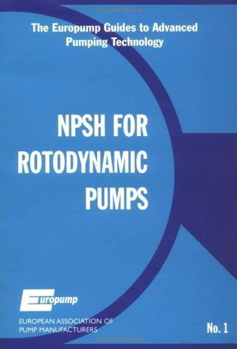 The Europump Guides to Advanced Pumping Technology Ser.: NPSH for ...